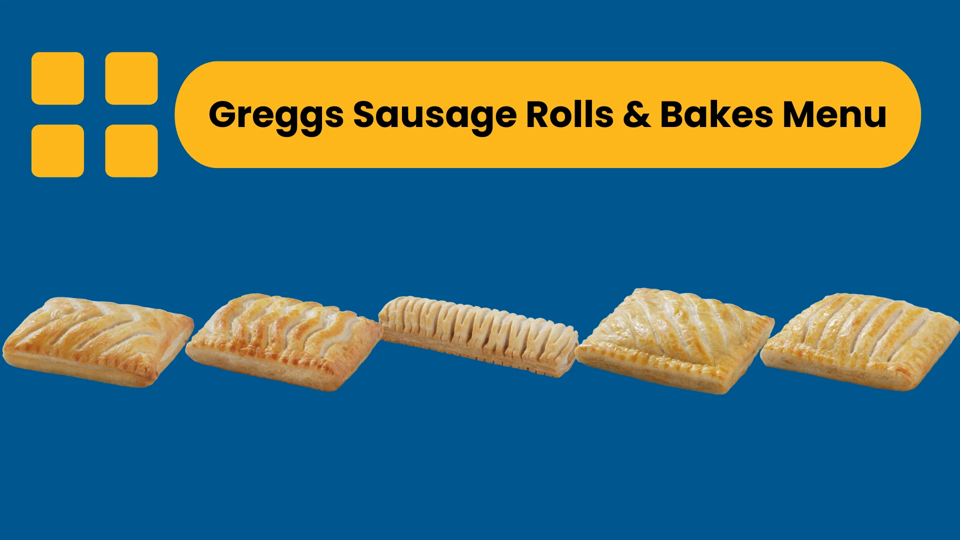 Greggs Sausage Rolls & Bakes Menu Prices & Pictures 2025 | UK